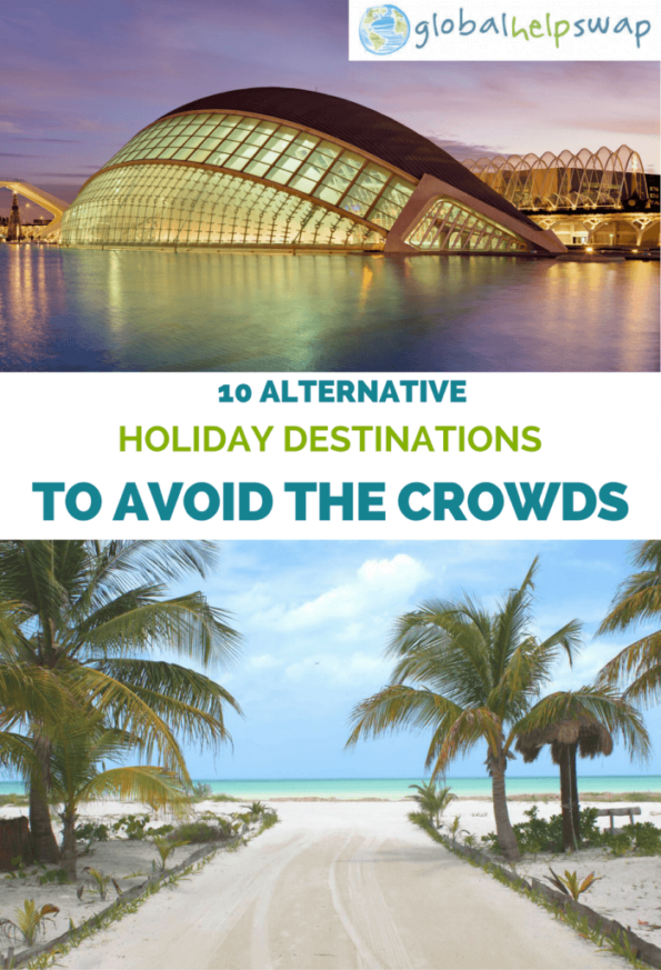 10 Alternative Holiday Destinations To Avoid The Crowds